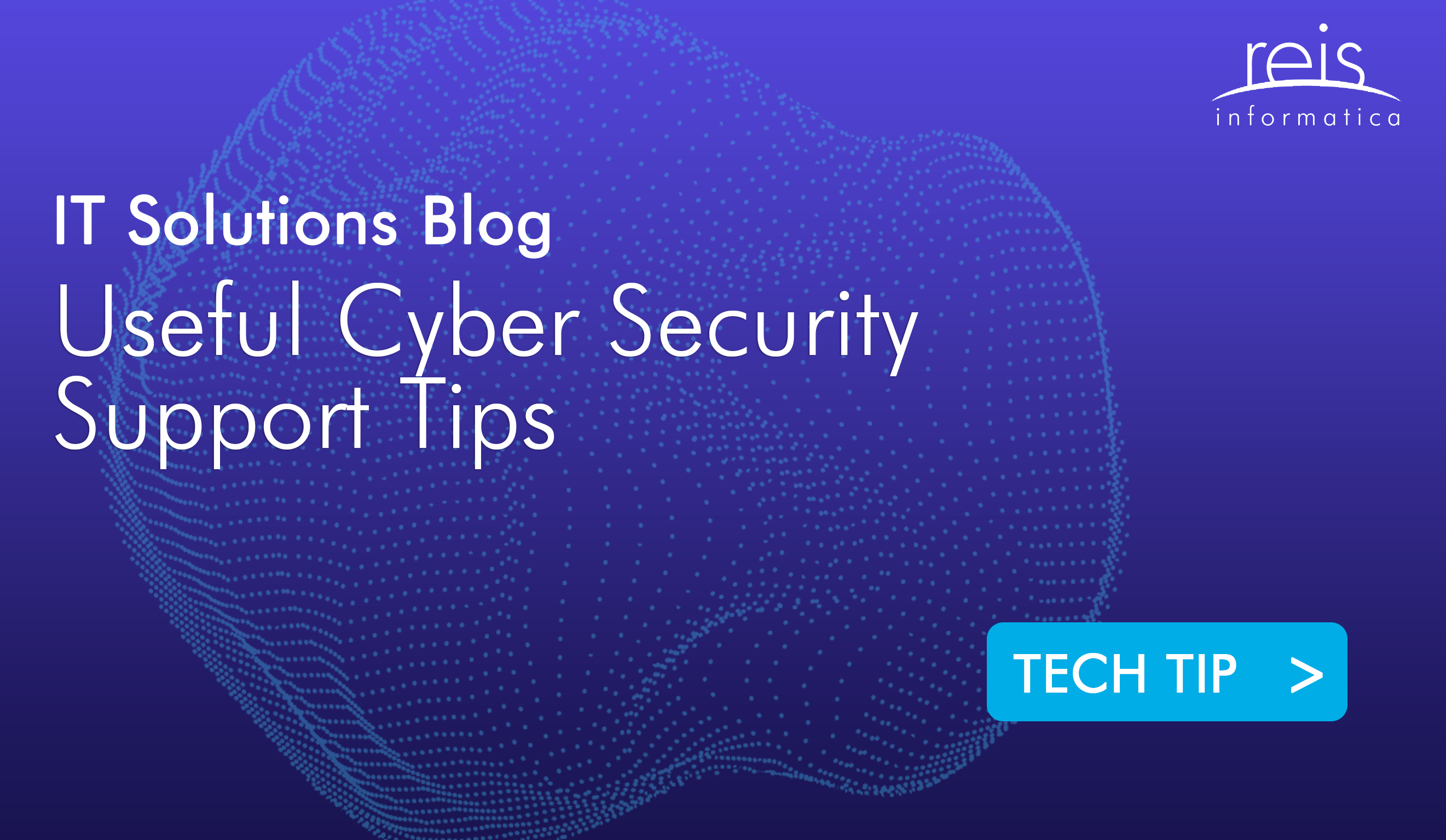 Useful Cyber Security Support Tips - Reis Informatica