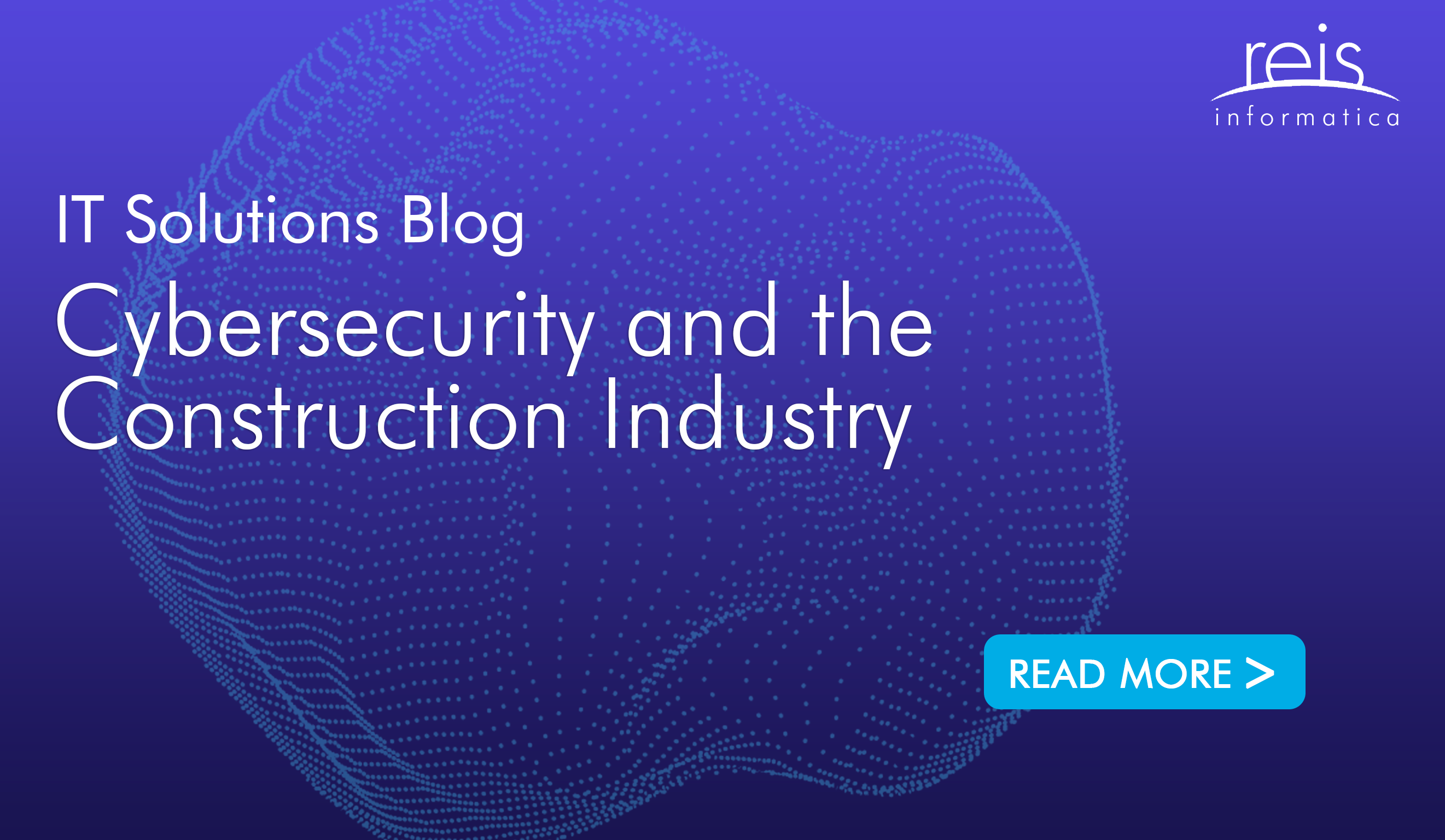 Cybersecurity and the Construction Industry - Reis Informatica